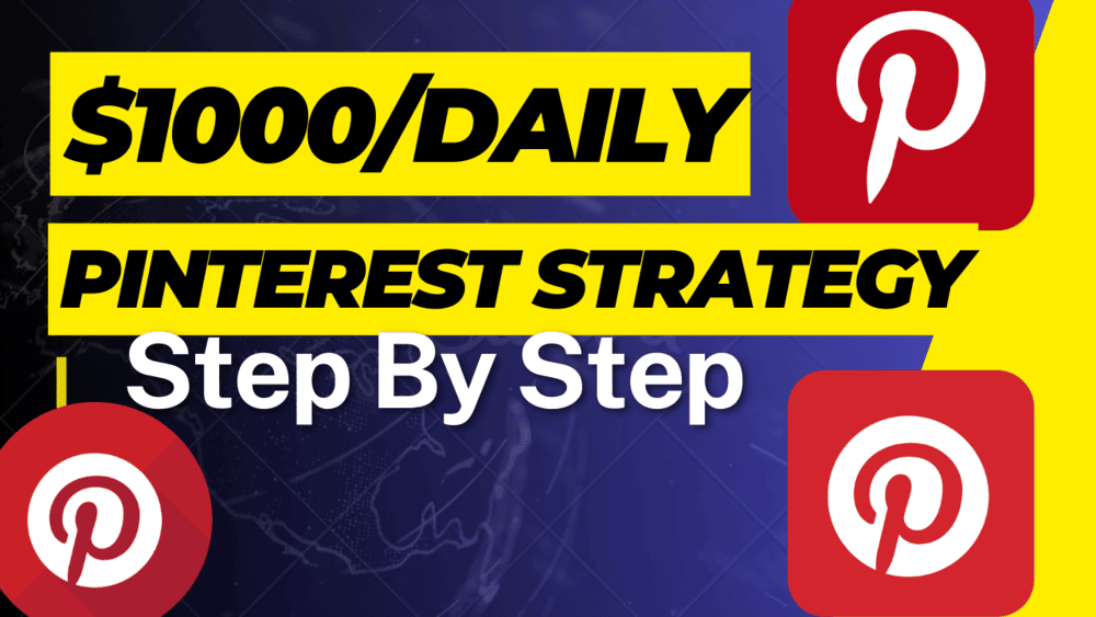 How I Made $500-$1000 Daily Using Pinterest Step By Step. - 1blogxyz.com